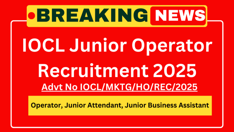 IOCL Junior Operator Recruitment 2025 » Attendant 246 Posts