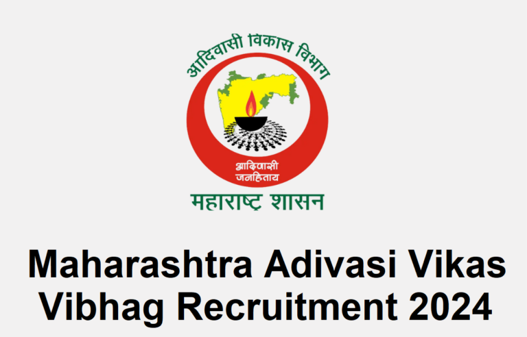 Maharashtra Adivasi Vikas Vibhag Recruitment 2024 » Group B & C 611 Posts